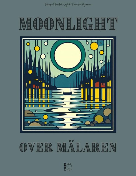 Moonlight Over Mälaren: Bilingual Swedish-English Stories for Beginners (ebook), Pomme... | bol