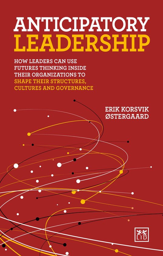 Anticipatory Leadership (ebook), Erik Ostergaard | 9781915951373 | Boeken | bol