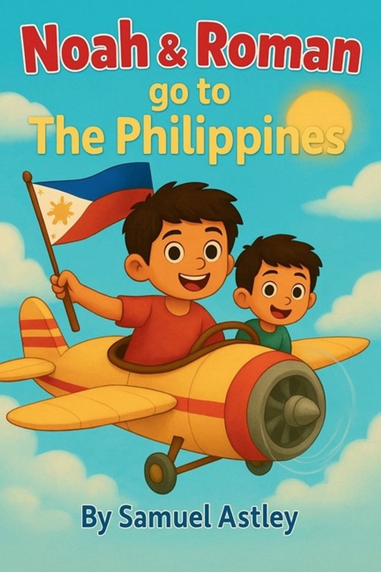 Noah & Roman- Noah & Roman go to The Philippines, Samuel G Astley ...