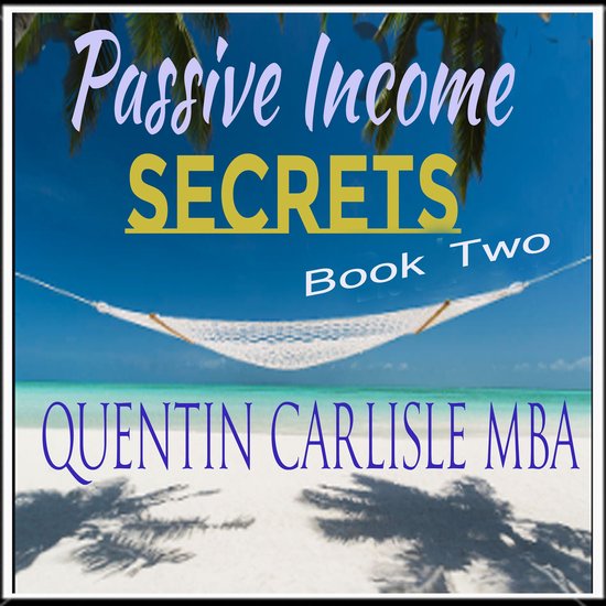 PASSIVE iNCOME SECRETS, Quentin Carlisle | 9798260840900 | Boeken | bol