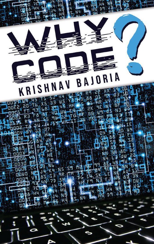 Why Code? (ebook), Krishnav Bajoria | 9788194463498 | Boeken | bol