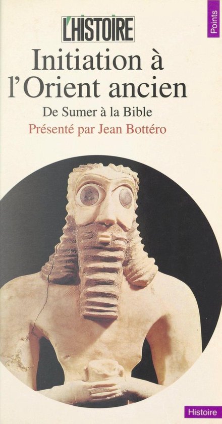 Initiation à l'Orient ancien (ebook), Jean Bottero | 9782021271140 ...