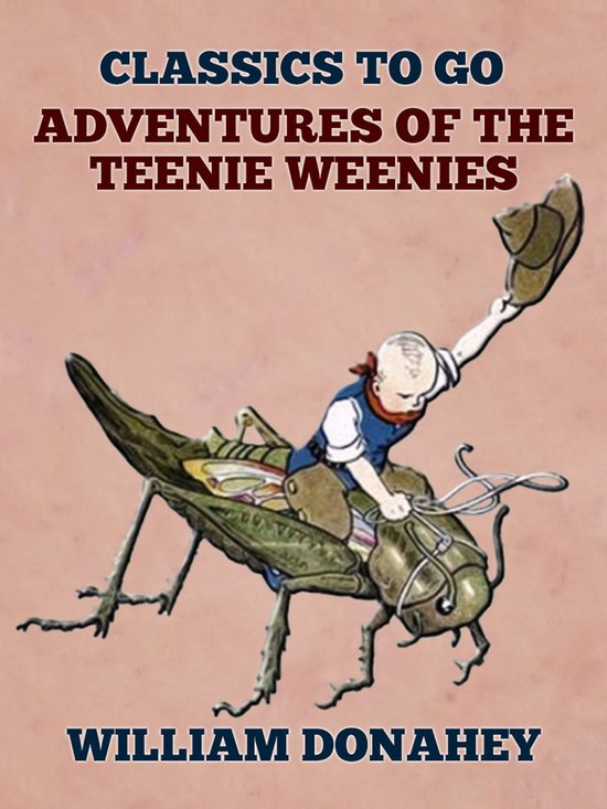 Classics To Go - Adventures Of The Teenie Weenies (ebook), William ...