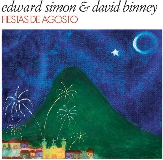 Edward Simon & David Binney - Fiestas De Agosto (CD), Edward Simon ...