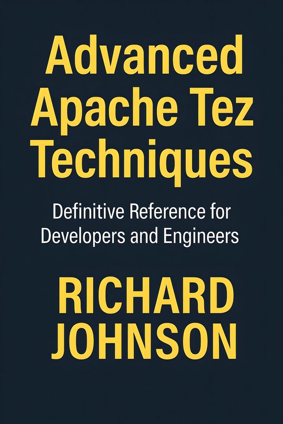Advanced Apache Tez Techniques (ebook), Richard Johnson | 6610000856466 | Boeken | bol