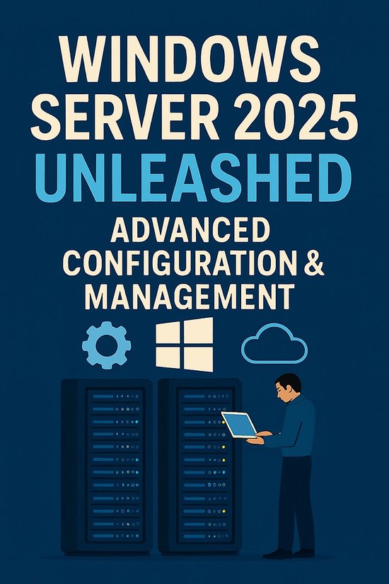 Windows Server 2025 Unleashed: Advanced Configuration & Management (ebook), Amardeep... | bol