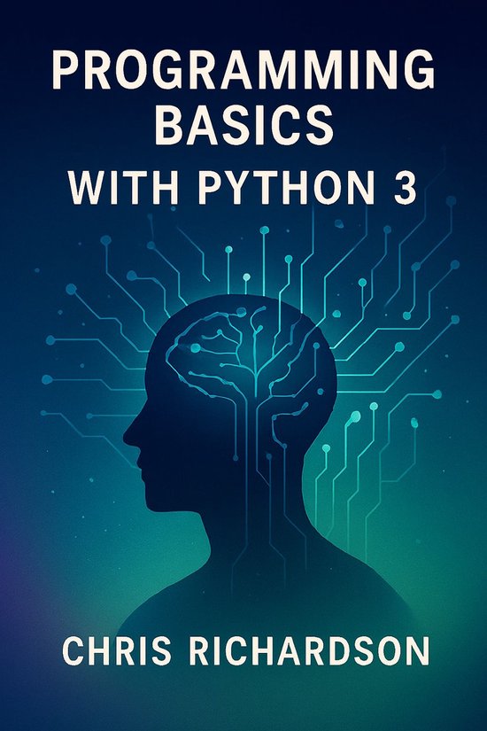 Programming Basics in Python 3 (ebook), Chris Richardson | 1230009297005 | Boeken | bol