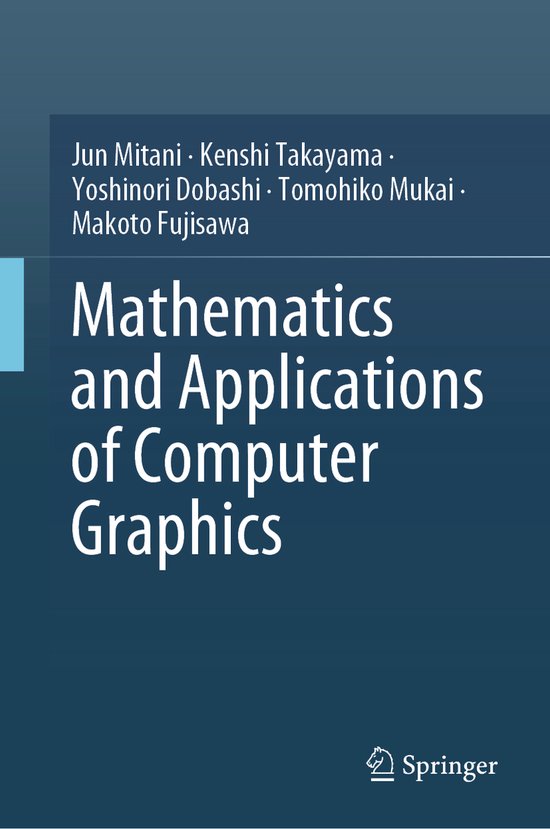 Mathematics and Applications of Computer Graphics, Kenshi Takayama | 9789819629329 |... | bol