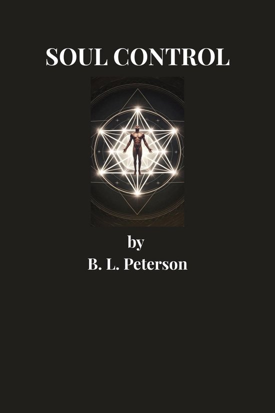 Soul Control (ebook), B. L. Peterson | 9798231642427 | Livres | bol