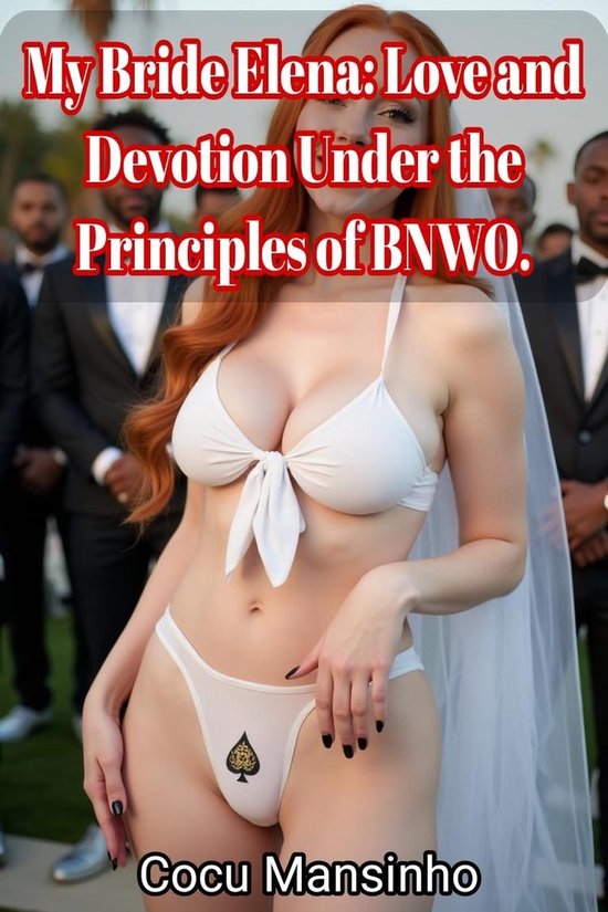 Hotwife My Bride Elena Love And Devotion Under The Principles Of The 1835