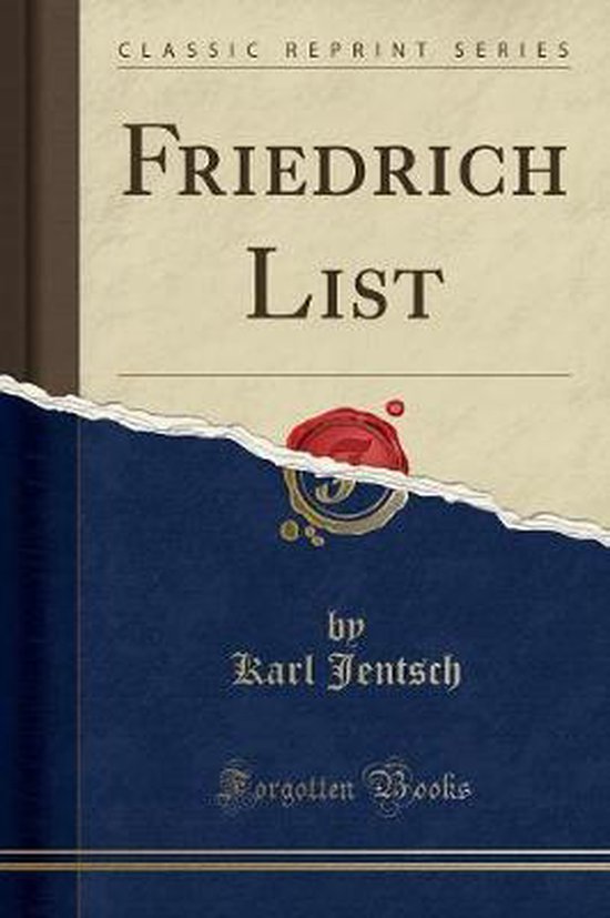Friedrich List (Classic Reprint) | 9780259007463 | Karl Jentsch ...