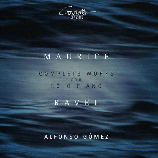 Maurice Ravel: Complete Works For Solo Piano, Alfonso Gomez | CD (album ...