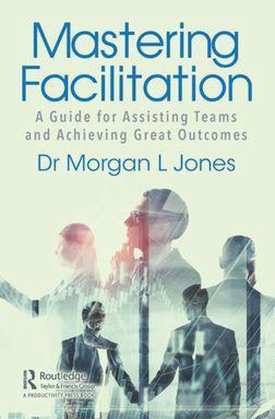 Mastering Facilitation (ebook), Morgan Jones | 9781000213942 | Boeken | bol