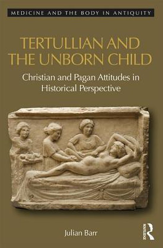 Tertullian and the Unborn Child | 9781472467409 | Julian Barr | Boeken ...
