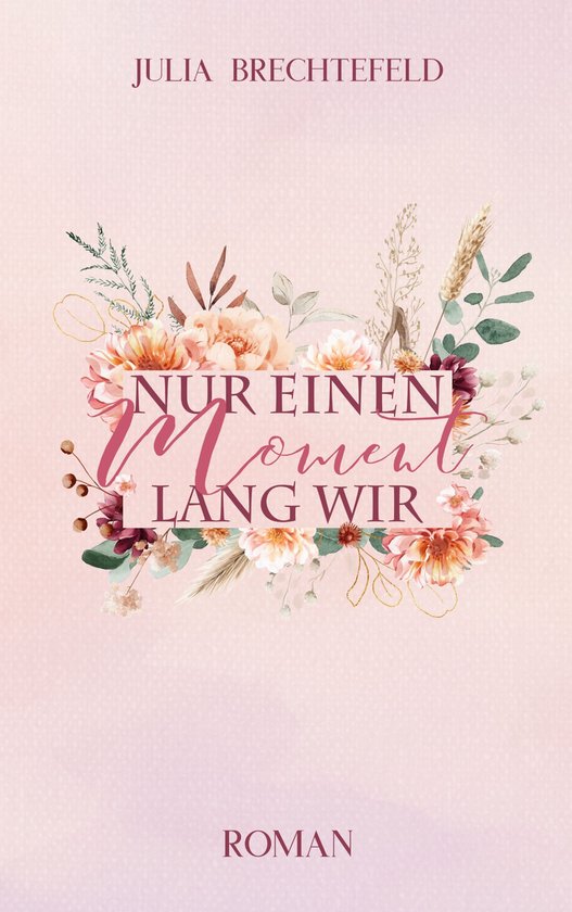 Nur einen Moment lang wir (ebook), Julia Brechtefeld | 9783695122868 ...