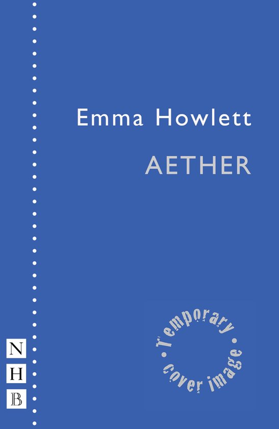NHB Modern Plays - Aether (ebook), Emma Howlett | 9781788509657 ...