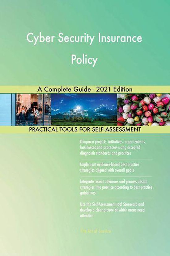 Cyber Security Insurance Policy A Complete Guide - 2021 Edition (ebook ...