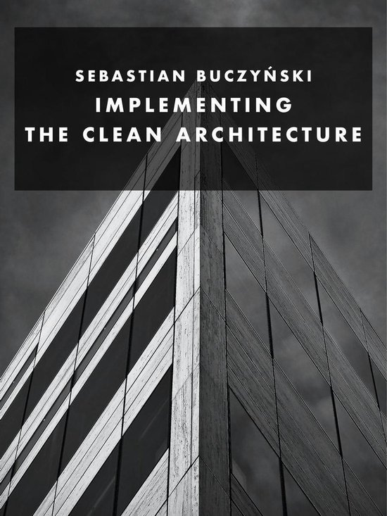 Implementing the Clean Architecture: Python edition (ebook), Sebastian Buczyński |... | bol
