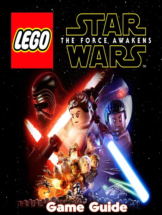 LEGO Star Wars The Force Awakens Guide & Walkthrough (ebook), Rodolfo M ...