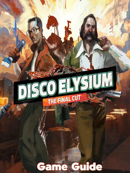 Disco Elysium Guide & Walkthrough (ebook), Betty D. Burnett | 1230006029845 | Boeken | bol