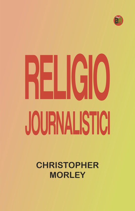 Religio Journalistici (ebook), Christopher Morley | 9789374206829 ...