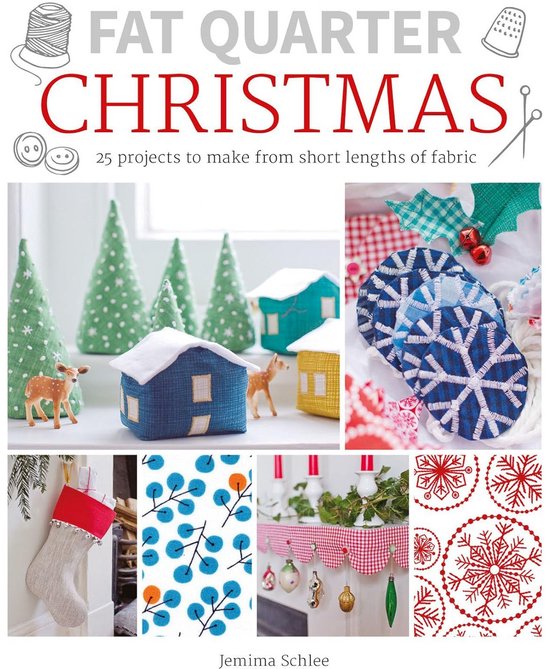 Kerst Knutselboek: 25 Snelle Projecten met Stofrestjes en Fat Quarters ...