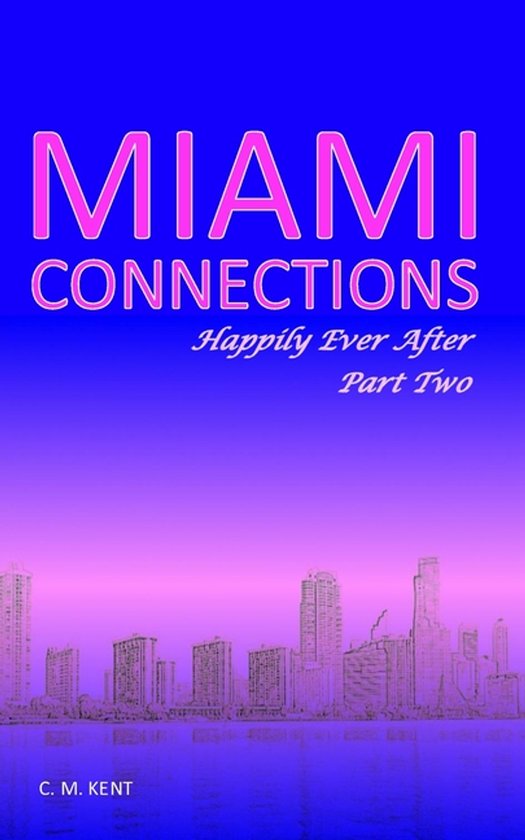 Miami Connections, C M Kent | 9798310685772 | Boeken | bol