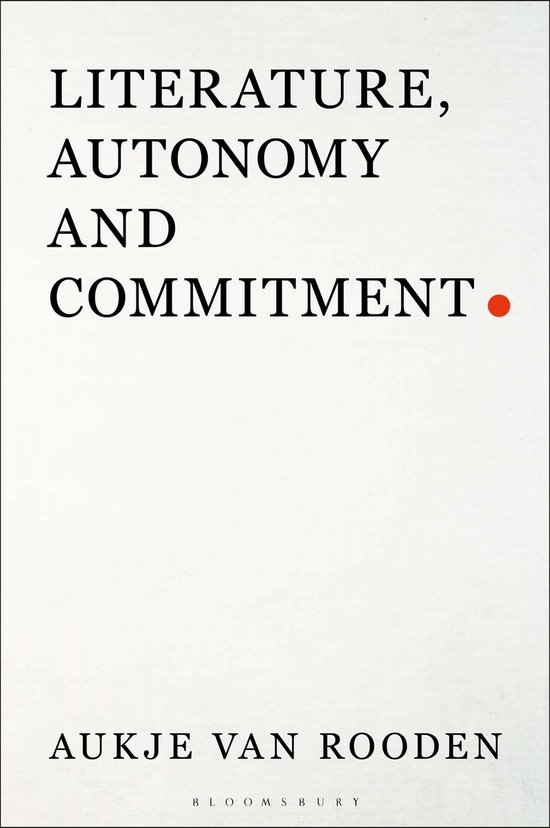 Literature, Autonomy and Commitment (ebook), Aukje van Rooden ...