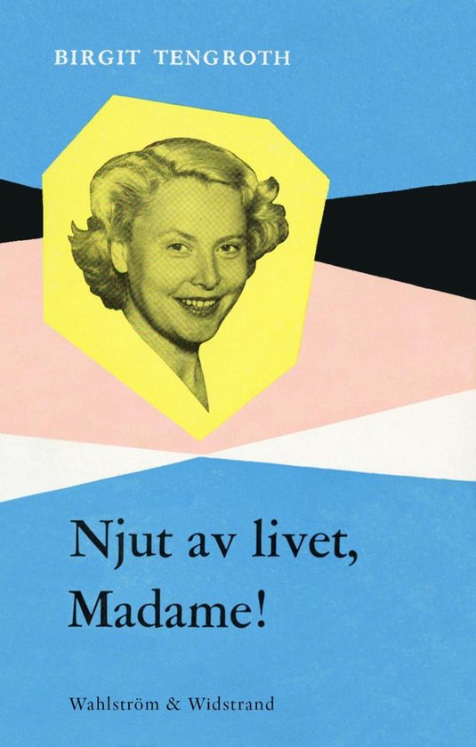 Njut av livet, Madame! (ebook), Birgit Tengroth | 9789146232964 | Boeken | bol.com