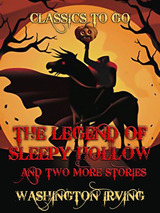 Classics To Go - The Legend Of Sleepy Hollow and two more stories ...
