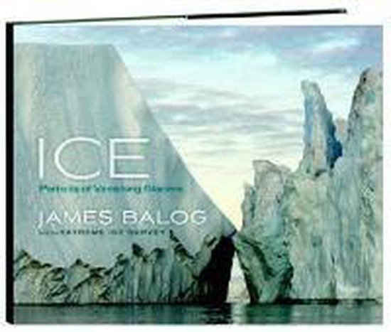 Ice, James Balog | 9780847838868 | Boeken | bol.com