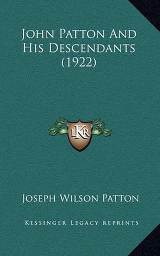 John Patton and His Descendants (1922), Joseph Wilson Patton ...