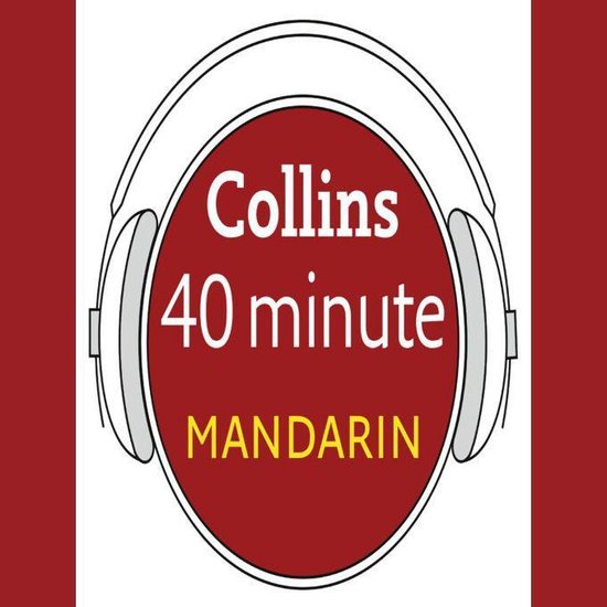 Mandarin in 40 Minutes: Learn to speak Mandarin in minutes with Collins ...