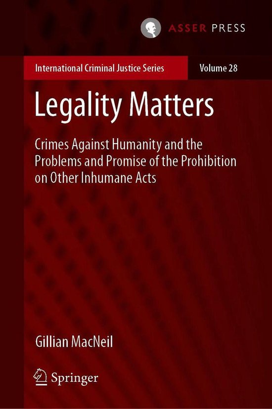 International Criminal Justice Series 28 - Legality Matters (ebook), Gillian Macneil |... | bol.com