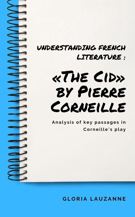 Understanding french literature : «The Cid» by Pierre Corneille (ebook ...