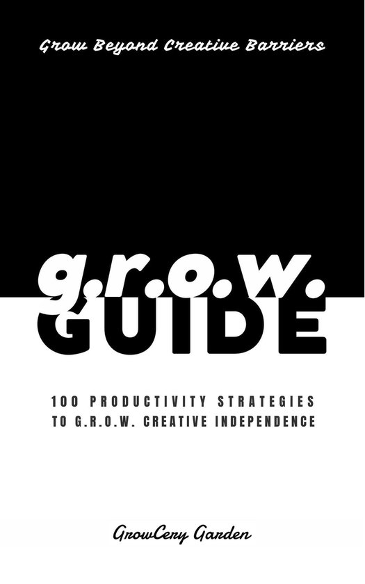 Grow Beyond Creative Barriers G.R.O.W. Guide (ebook), Valencia D Clay ...