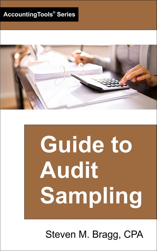 Guide to Audit Sampling (ebook), Steven Bragg | 1230008844354 | Boeken | bol