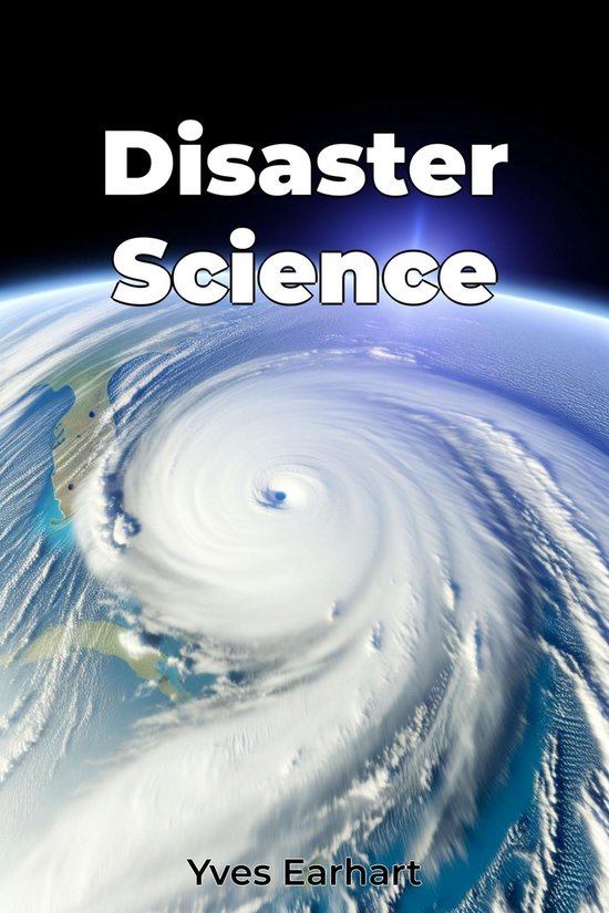 Disaster Science (ebook), Yves Earhart | 9788233981051 | Boeken | bol