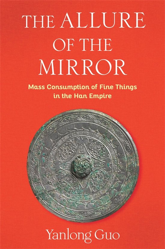 Tang Center Series in Early China-The Allure of the Mirror, Yanlong Guo ...