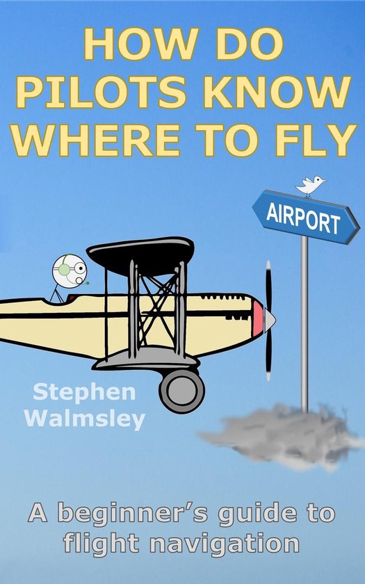 Kids Flight School Series 4 - How Do Pilots Know Where To Fly: A ...