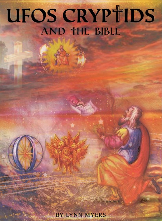 UFOs Cryptids and the Bible (ebook), Lynn Myers | 1230005783939 | Boeken | bol