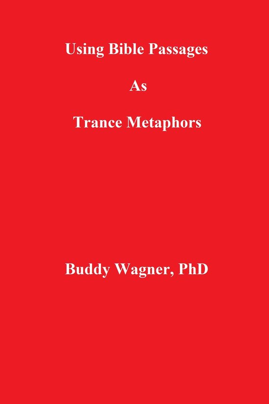 Using Bible Passages As Trance Metaphors (ebook), Buddy Wagner ...