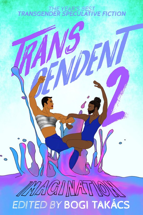 Transcendent: The Year's Best Transgender Speculative Fiction ...