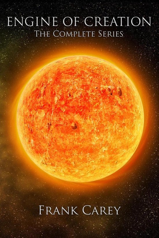 Engine of Creation: The Complete Series (ebook), Frank Carey ...