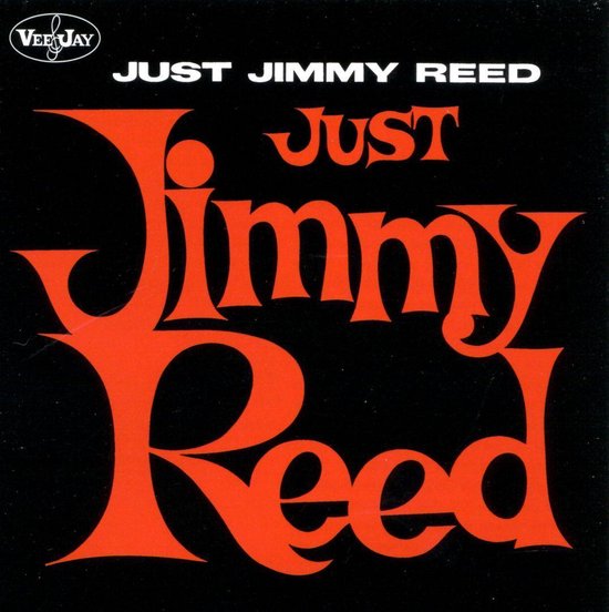 Just Jimmy Reed, Jimmy Reed | CD (album) | Muziek | bol.com