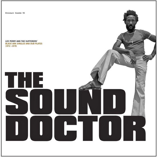Sound Doctor: Black Ark Singles and Dub Plates 1972-1978, Lee Perry ...