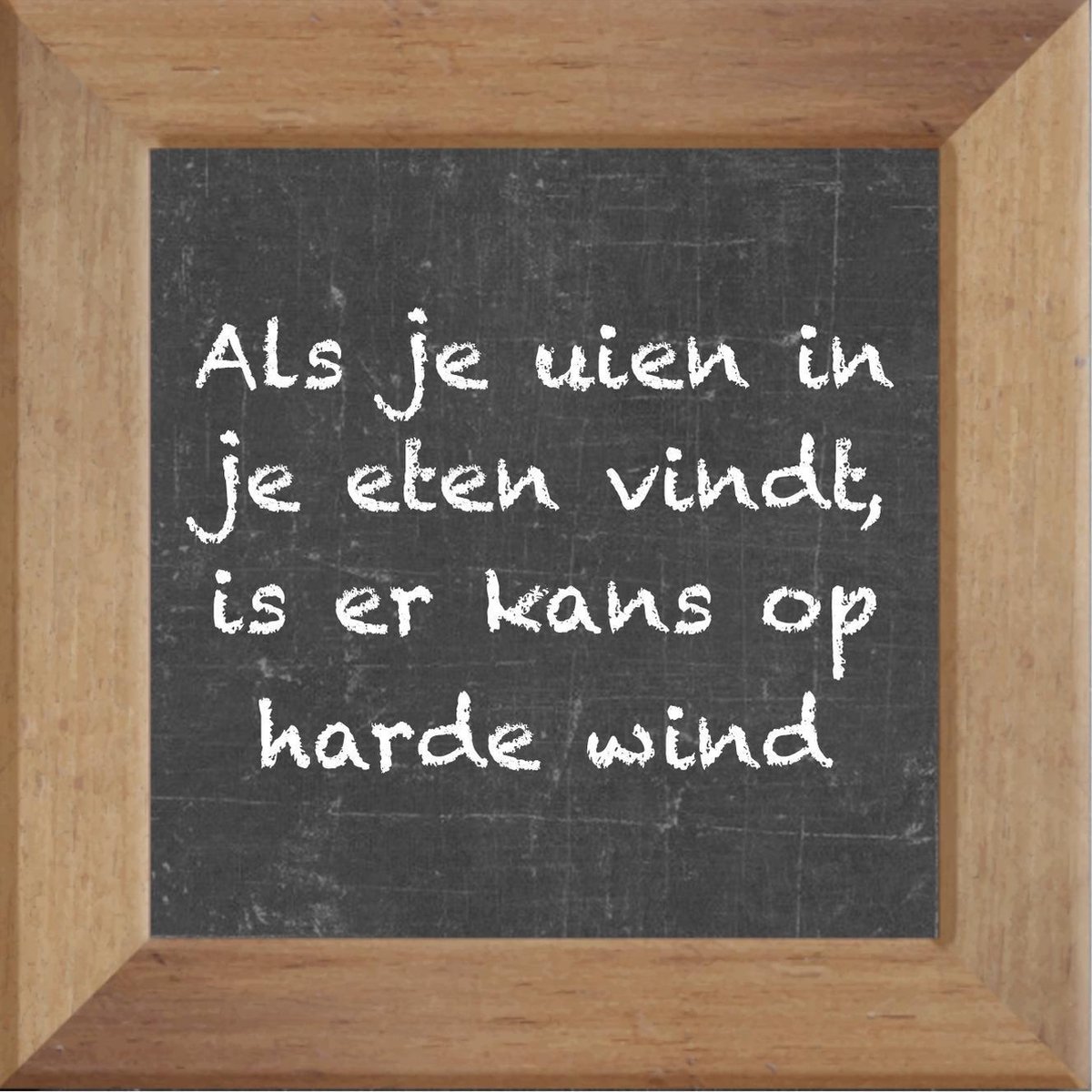 Wijsheden op krijtbord tegel over Weer met spreuk :Als je uien in je ...