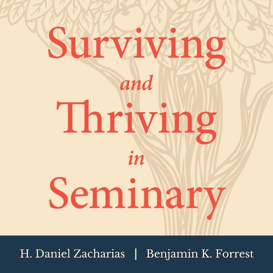 Surviving and Thriving in Seminary, Benjamin K. Forrest | 9781683590675 ...