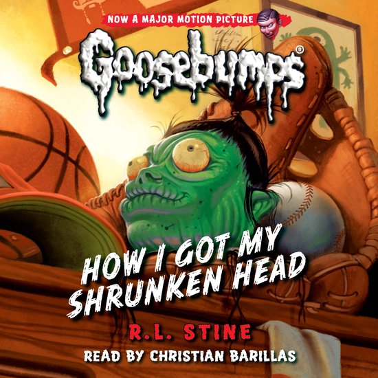 How I Got My Shrunken Head (Classic Goosebumps #10), R. L. Stine ...