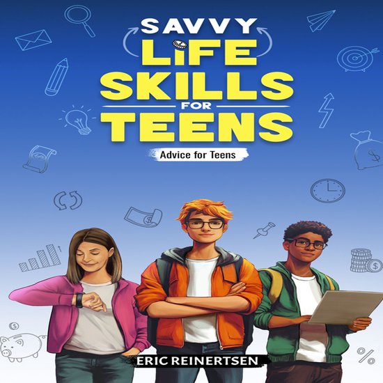 Savvy Life Skills for Teens, Eric Reinertsen | 9798318036026 | Boeken | bol